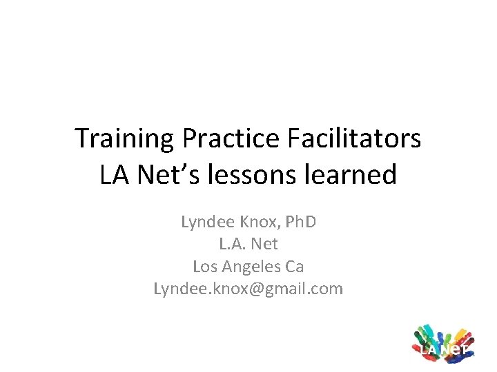 Training Practice Facilitators LA Nets lessons learned Lyndee
