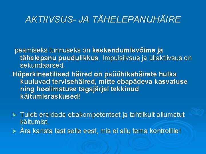 Sltuvus ja kitumishiretega lapsed 2 loeng Kristel Tamm