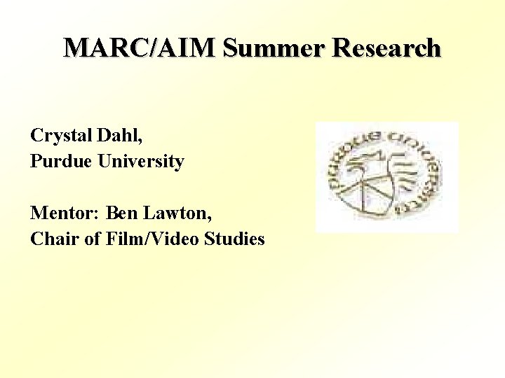 MARCAIM Summer Research Crystal Dahl Purdue University Mentor