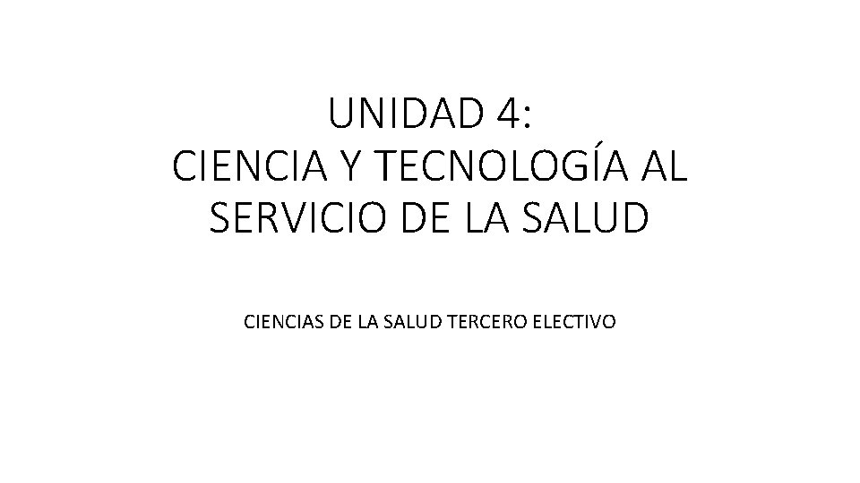 UNIDAD 4 CIENCIA Y TECNOLOGA AL SERVICIO DE