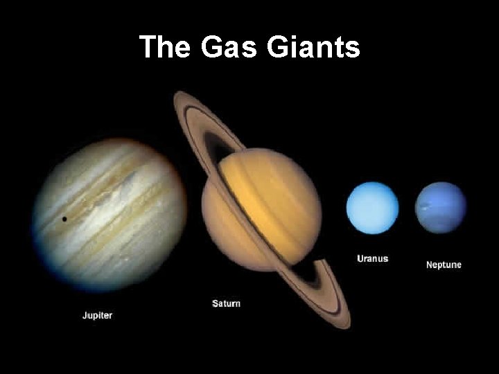 The Gas Giants Jupiter a 5 2 AU