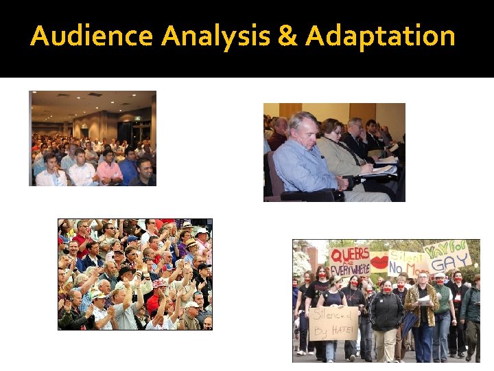 Chapter 6 Analyzing Your Audience Audience Analysis Adaptation