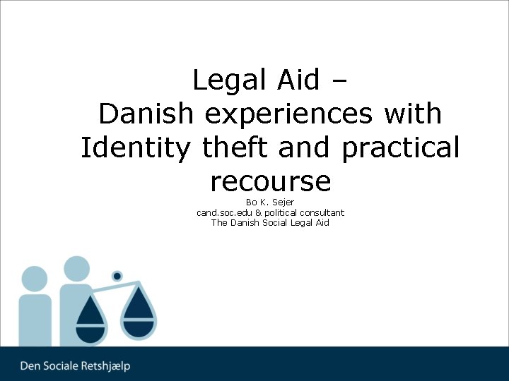 Legal Aid Danish experiences with Identity theft and