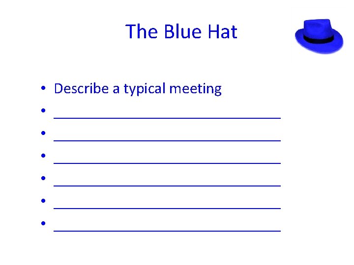 The Six Thinking Hats in Detail The Blue