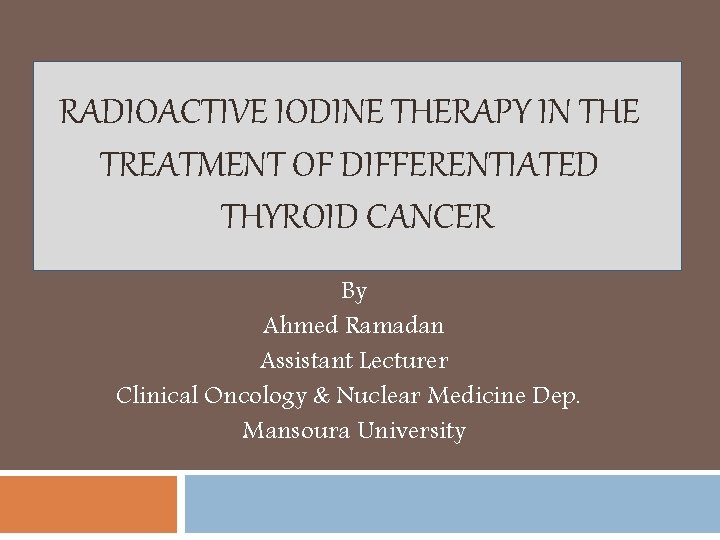 RADIOACTIVE IODINE THERAPY IN THE TREATMENT OF DIFFERENTIATED