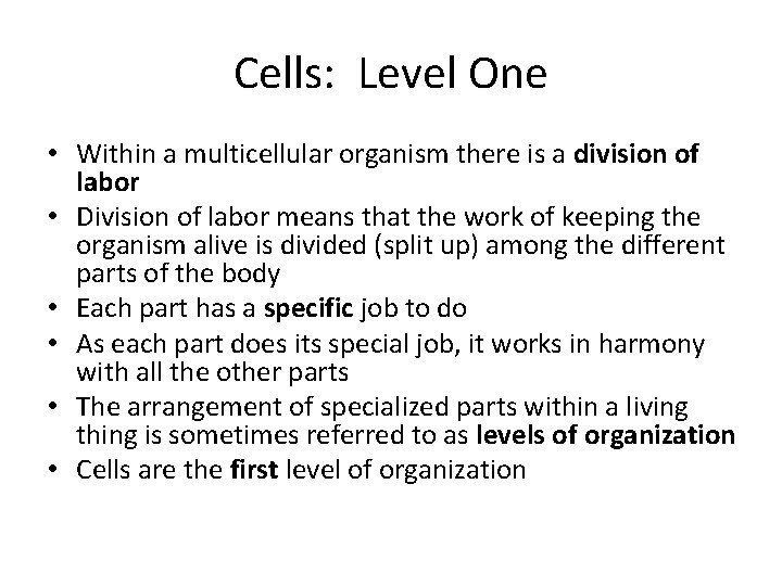 Levels of Organization How do cells tissues organ