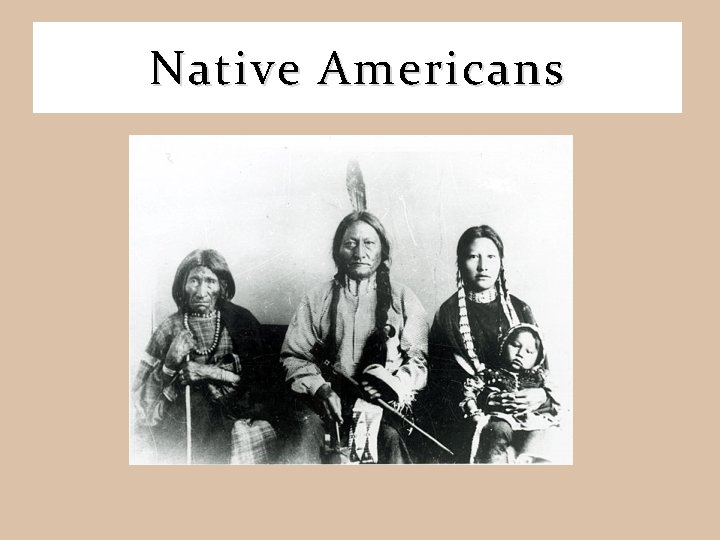 Native Americans Arrangement American Indians way of life