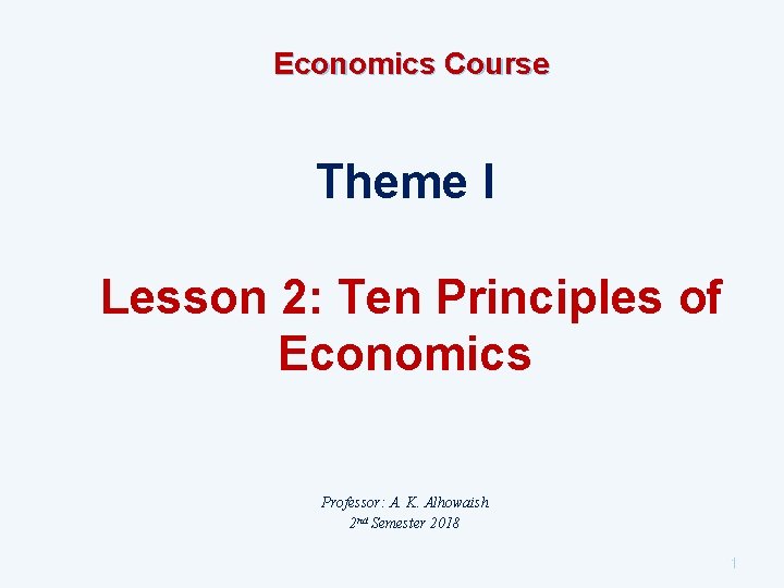 Economics Course Theme I Lesson 2 Ten Principles