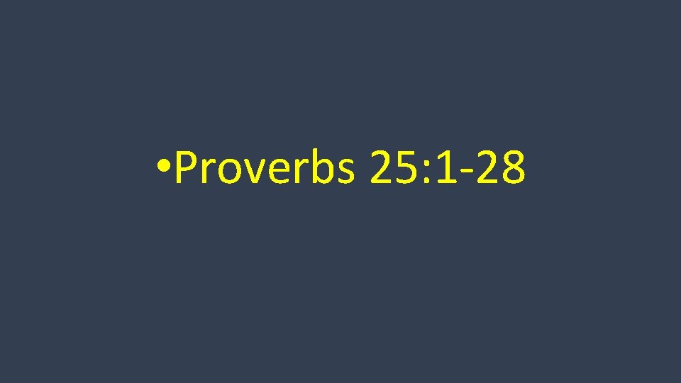 Proverbs 25 1 28 A man without selfcontrol