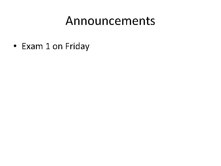 Announcements Exam 1 on Friday Permutations and Cycle