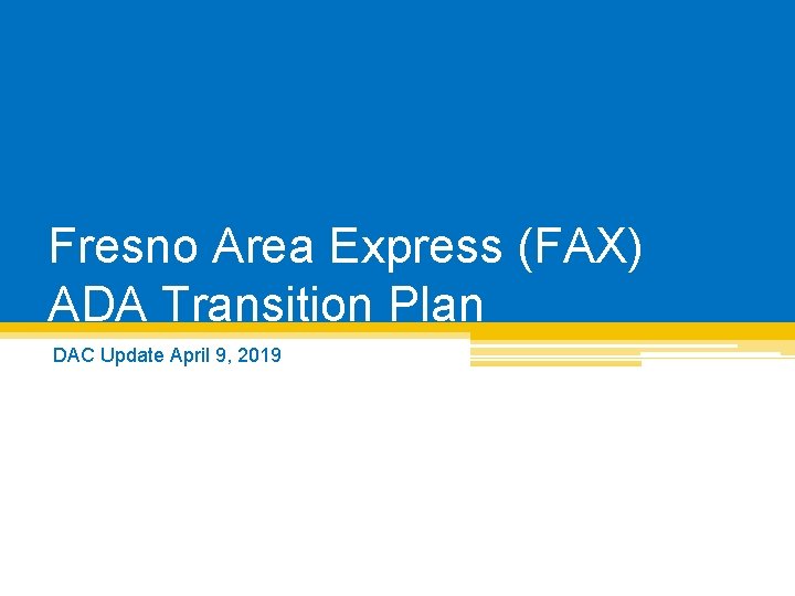 Fresno Area Express FAX ADA Transition Plan DAC