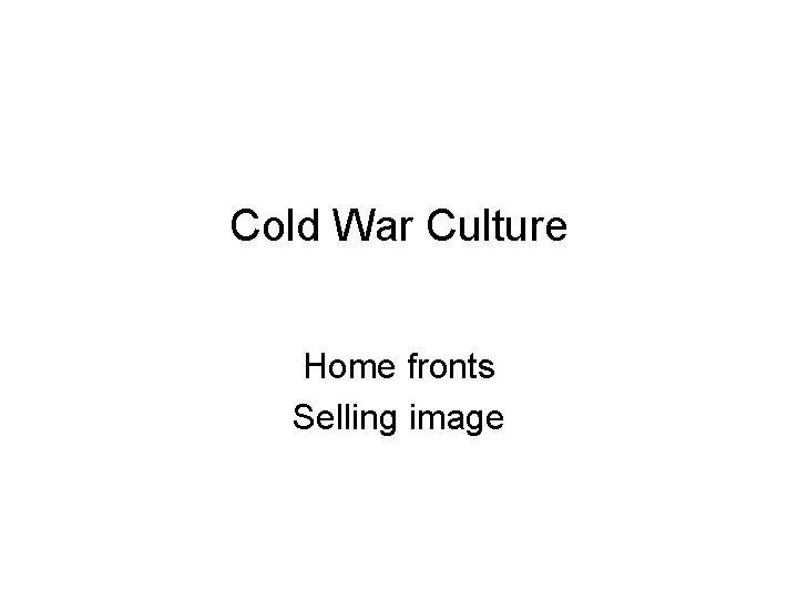 Cold War Culture Home fronts Selling image Frames