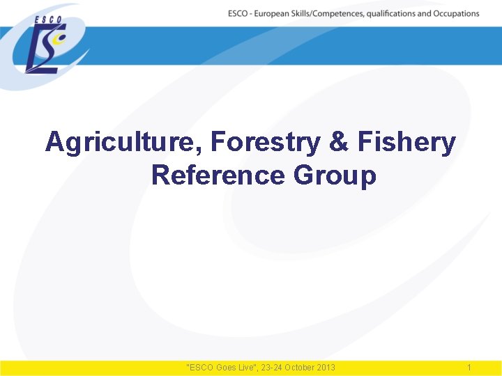 Agriculture Forestry Fishery Reference Group ESCO Goes Live