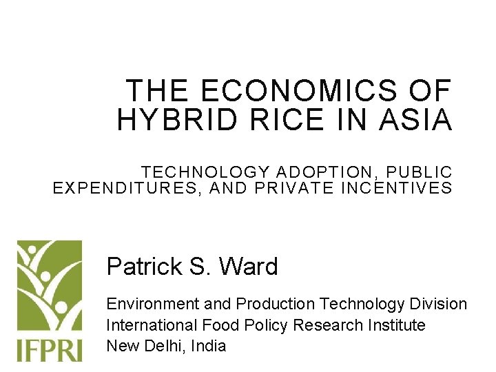 THE ECONOMICS OF HYBRID RICE IN ASIA TECHNOLOGY