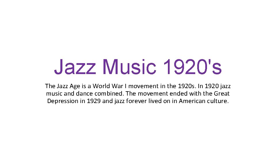 Jazz Music 1920s The Jazz Age is a