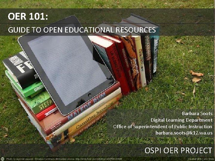 OER 101 GUIDE TO OPEN EDUCATIONAL RESOURCES Barbara