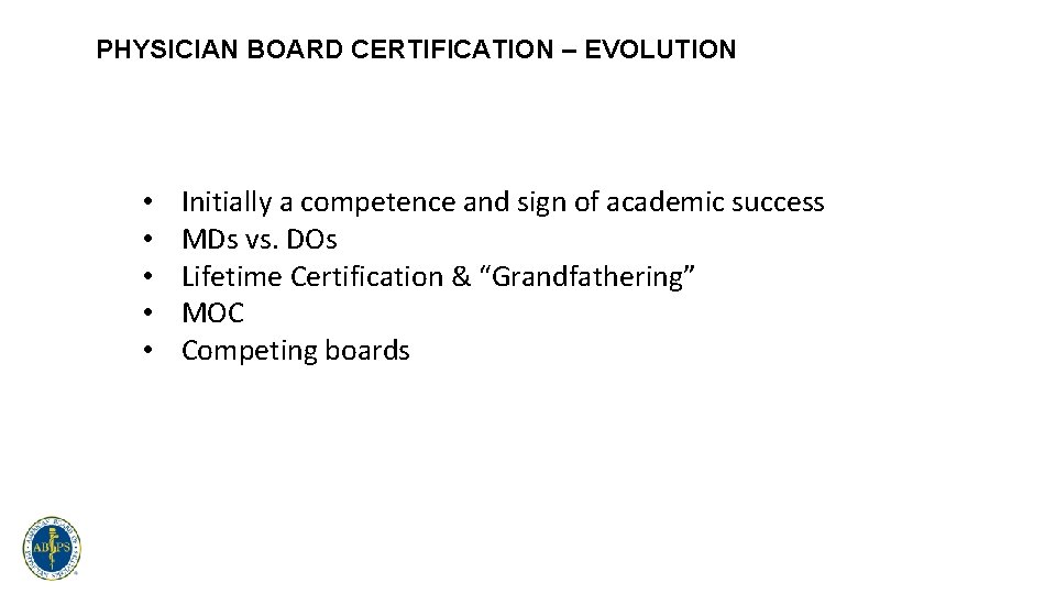 PHYSICIAN BOARD CERTIFICATION and COMPETENECY VERIFICATION OPTIONS AND