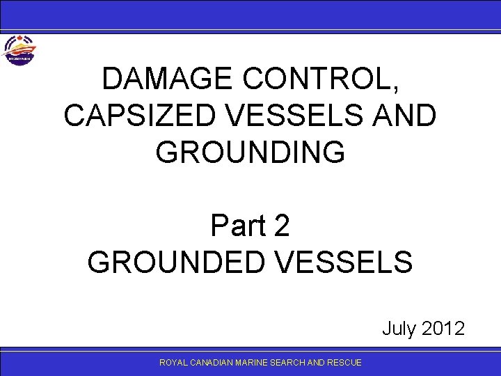 DAMAGE CONTROL CAPSIZED VESSELS AND GROUNDING Part 2