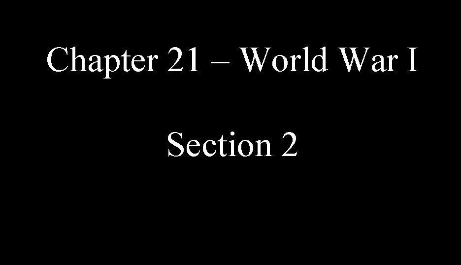 Chapter 21 World War I Section 2 Building