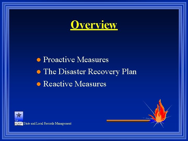 DISASTER PLANNING Presented By State and Local Records