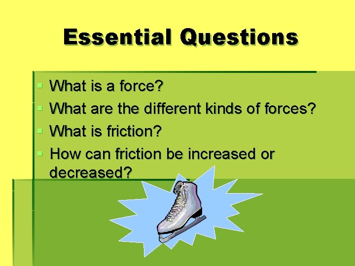 Essential Questions What is a force What are