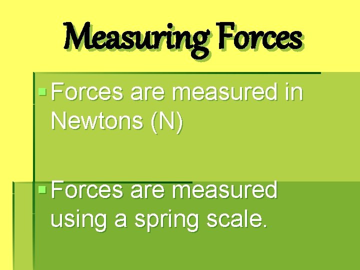 Essential Questions What is a force What are