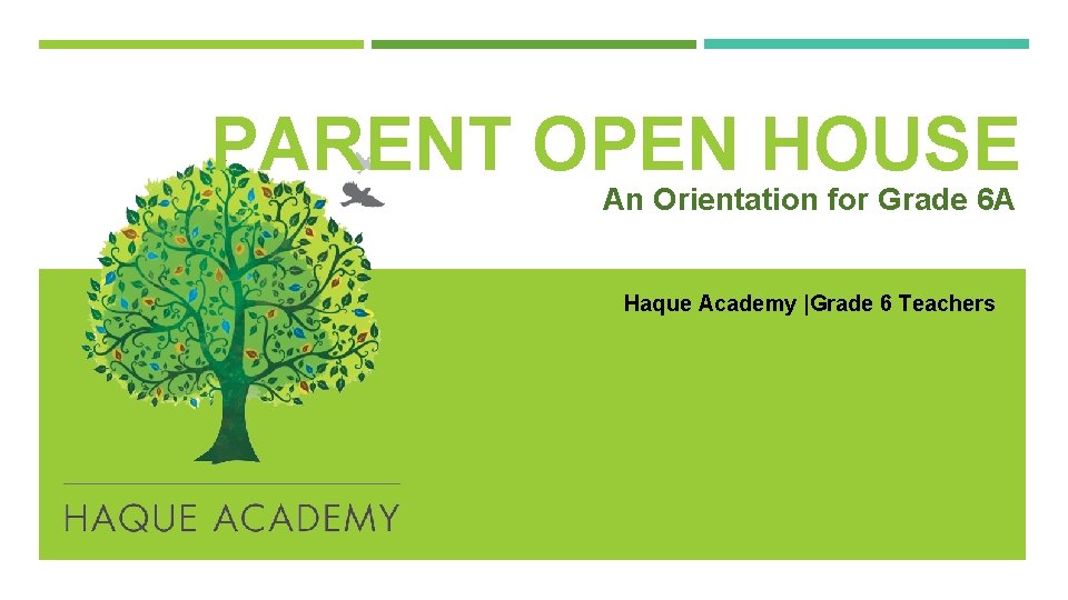 PARENT OPEN HOUSE An Orientation for Grade 6