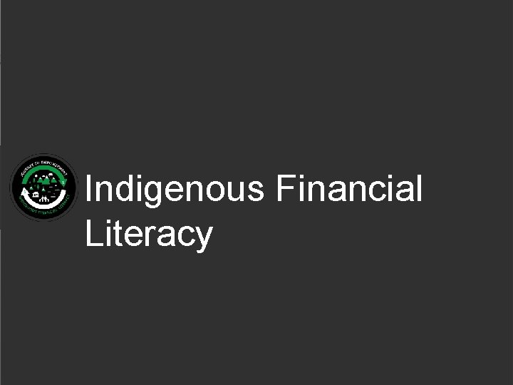 Welcome Indigenous Financial Literacy Day 1 Sample PPT