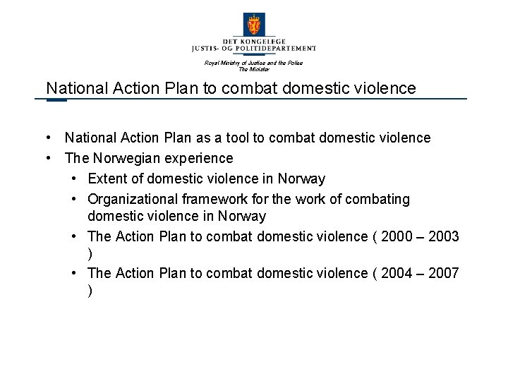 Royal Ministry of Justice and the Police The