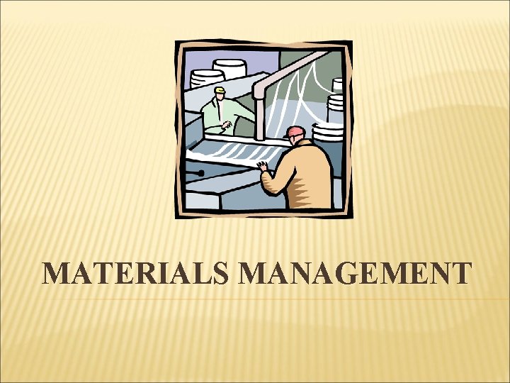 MATERIALS MANAGEMENT INTRODUCTION The efficiency of any organization