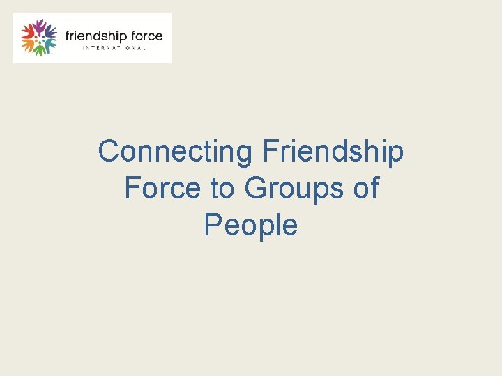 Connecting Friendship Force to Groups of People For