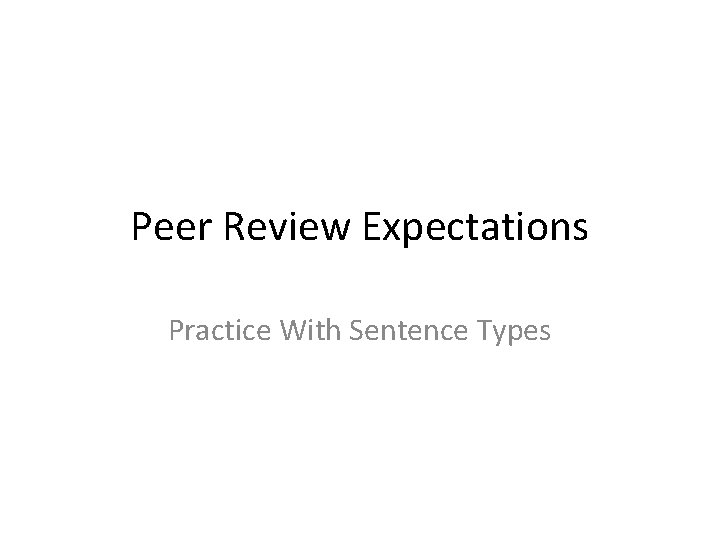 Peer Review Expectations Practice With Sentence Types Getting