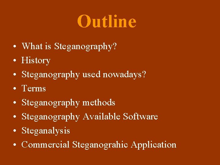 Steganography Outline What is Steganography History Steganography used