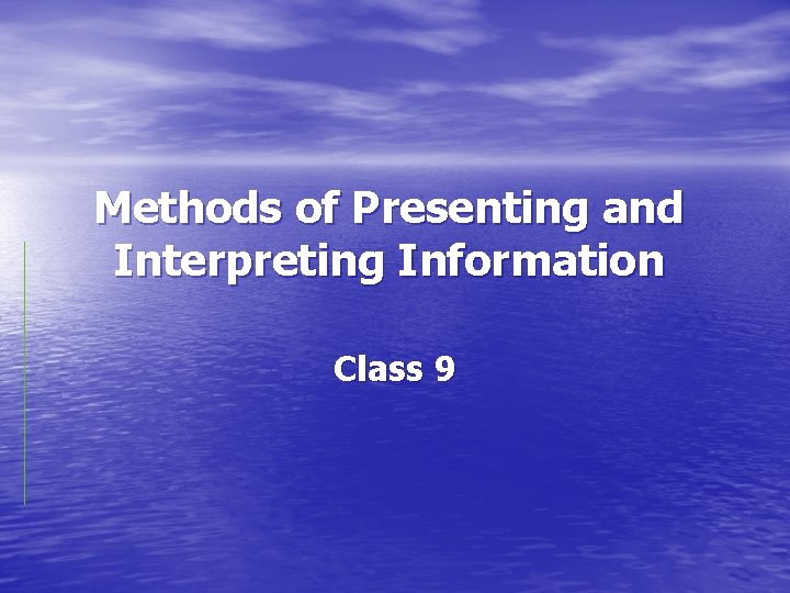 Methods of Presenting and Interpreting Information Class 9