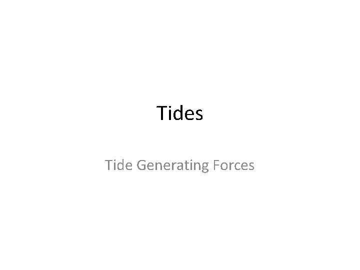 Tides Tide Generating Forces Earth Moon and Sun