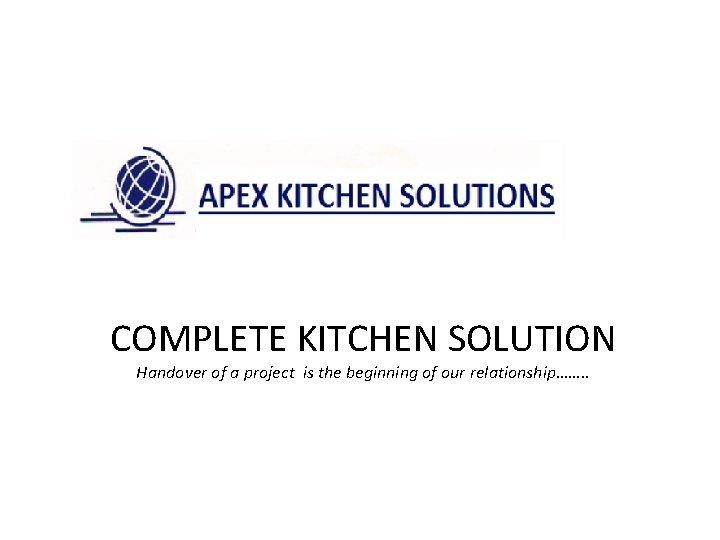 COMPLETE KITCHEN SOLUTION Handover of a project is