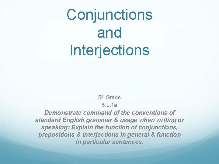 Conjunctions and Interjections 5 th Grade 5 L