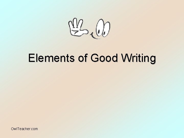 Elements of Good Writing Owl Teacher com Good