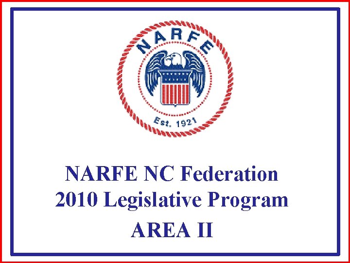 NARFE NC Federation 2010 Legislative Program AREA II