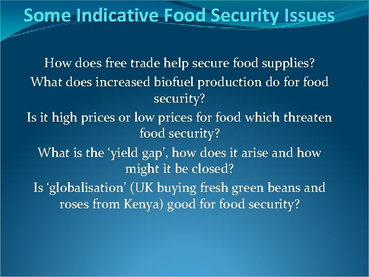 Some Indicative Food Security Issues How does free