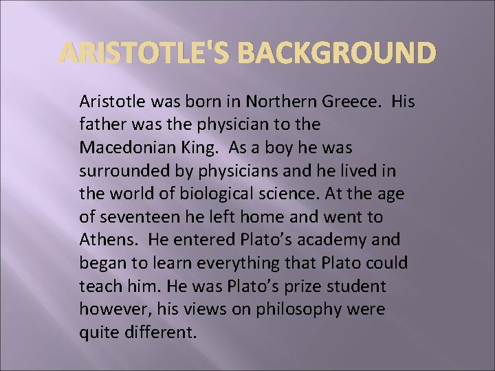ARISTOTLES BACKGROUND Aristotle was born in Northern Greece