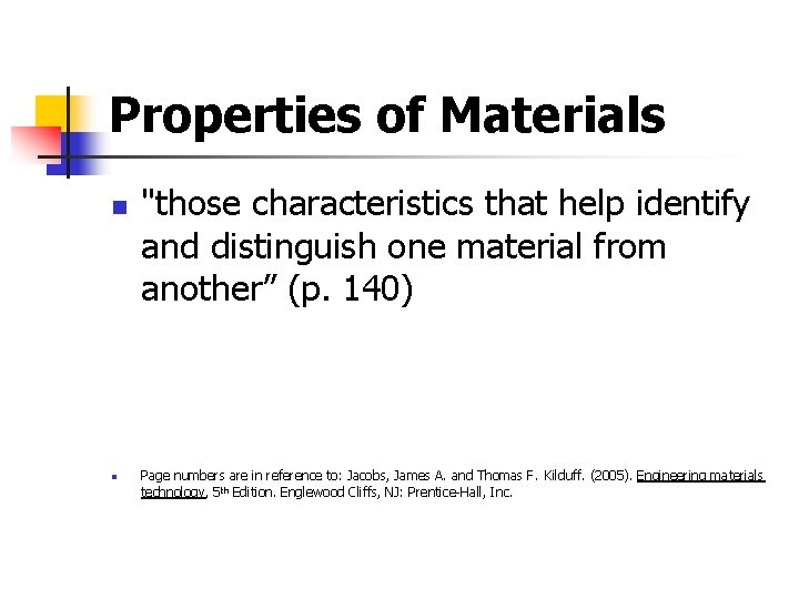 Properties of Materials n n those characteristics that