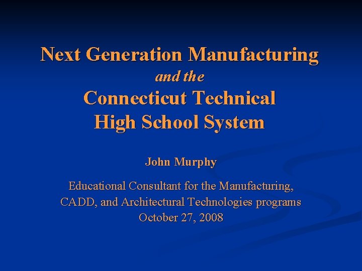 Next Generation Manufacturing and the Connecticut Technical High