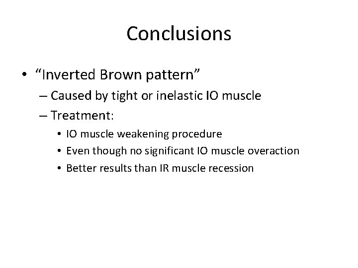 Inverted Brown pattern A Tight inferior oblique muscle