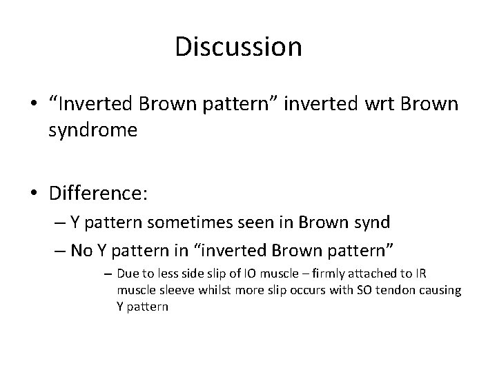 Inverted Brown pattern A Tight inferior oblique muscle