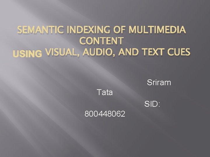 SEMANTIC INDEXING OF MULTIMEDIA CONTENT USING VISUAL AUDIO