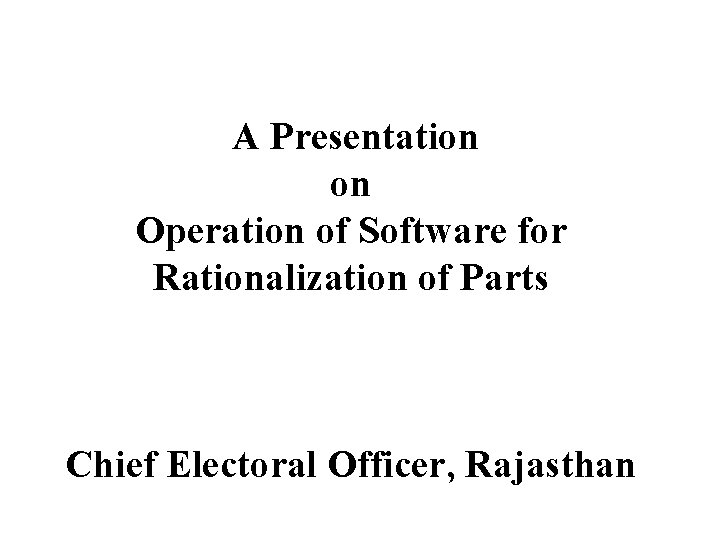A Presentation on Operation of Software for Rationalization