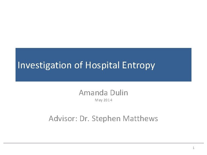 Investigation of Hospital Entropy Amanda Dulin May 2014