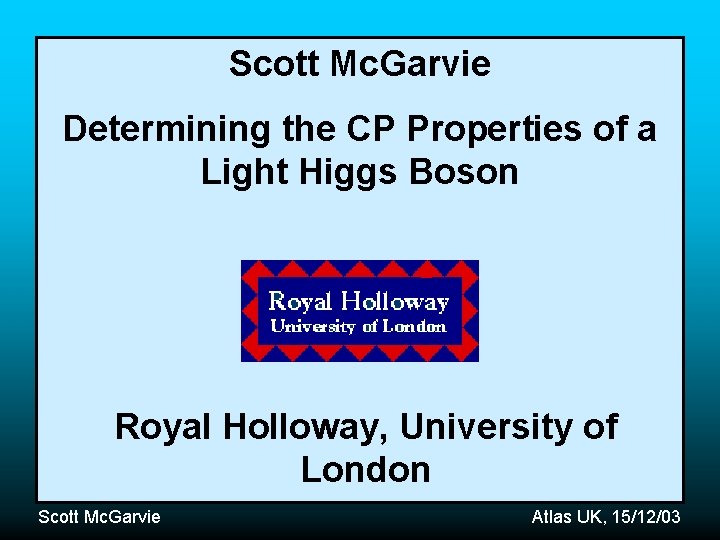 Scott Mc Garvie Determining the CP Properties of