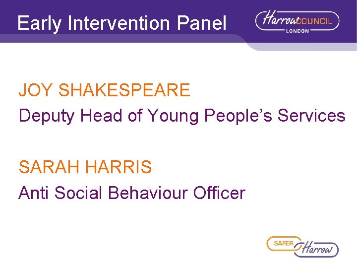 Early Intervention Panel JOY SHAKESPEARE Deputy Head of